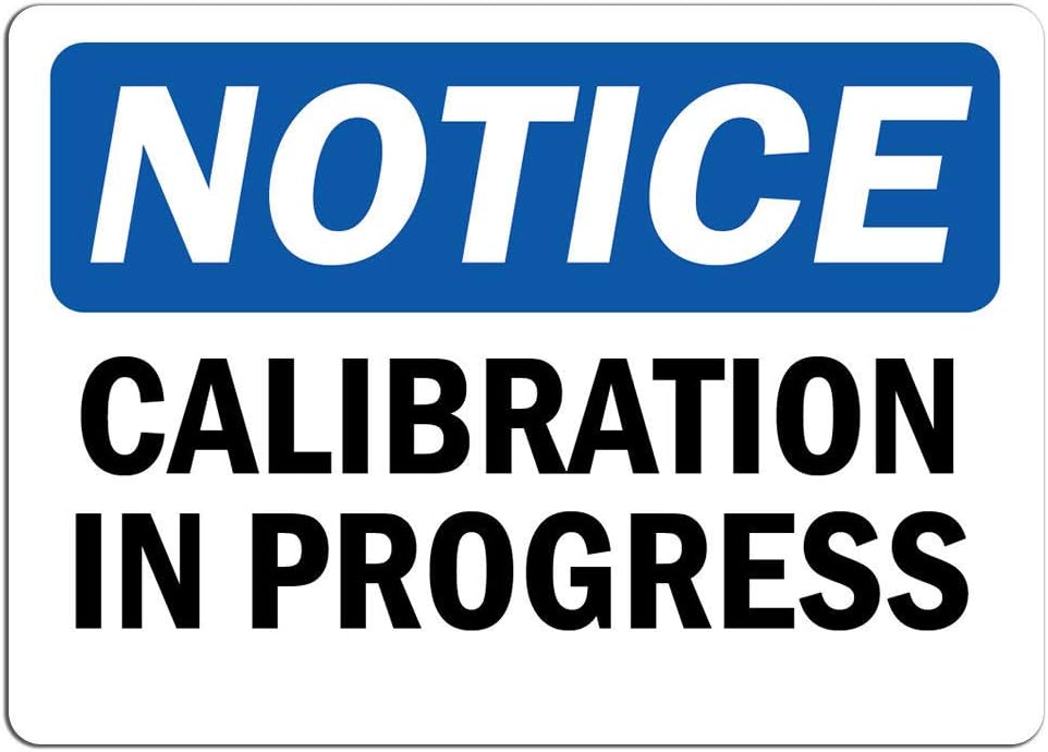Amazon.com : Notice - Calibration in Progress Sign | Label Decal ...