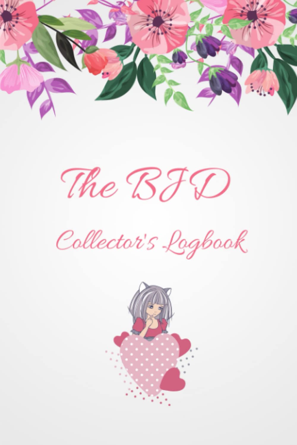 Buy The BJD Collector's Logbook: Everything you need to record for your ...
