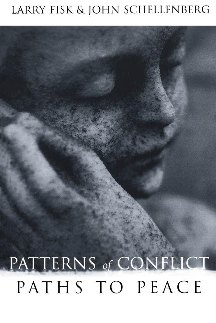 Patterns of Conflict, Paths to Peace: Fisk, Larry J., Schellenberg ...