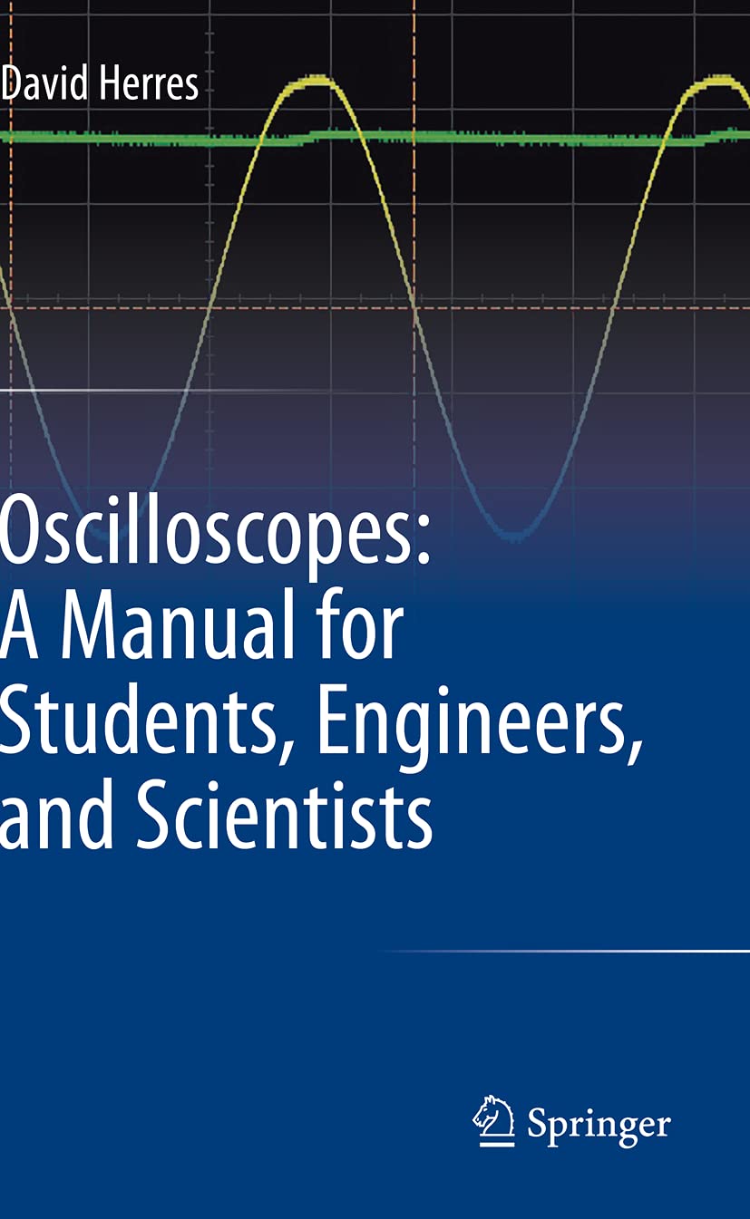 Oscilloscopes: A Manual for Students, Engineers, and Scientists: Herres ...