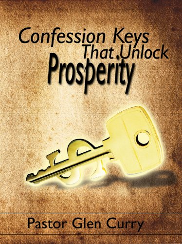 Confession Keys that Unlock Prosperity: Amazon.co.uk: Glen Curry ...