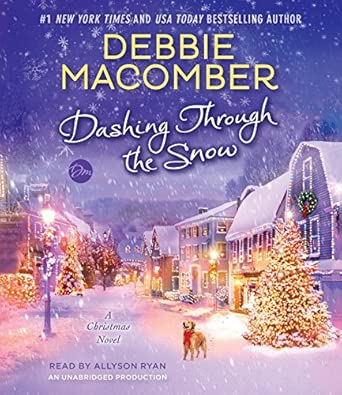 Dashing Through the Snow: A Christmas Novel: Macomber, Debbie, Ryan ...