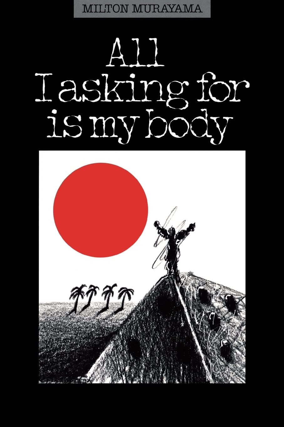 All I Asking for Is My Body (Kolowalu Books (Paperback)): Murayama ...