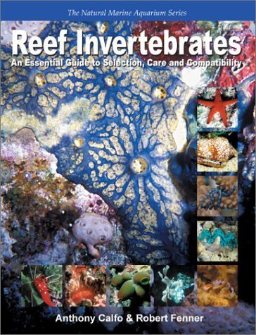 Reef Invertebrates: An Essential Guide to Selection, Care and ...
