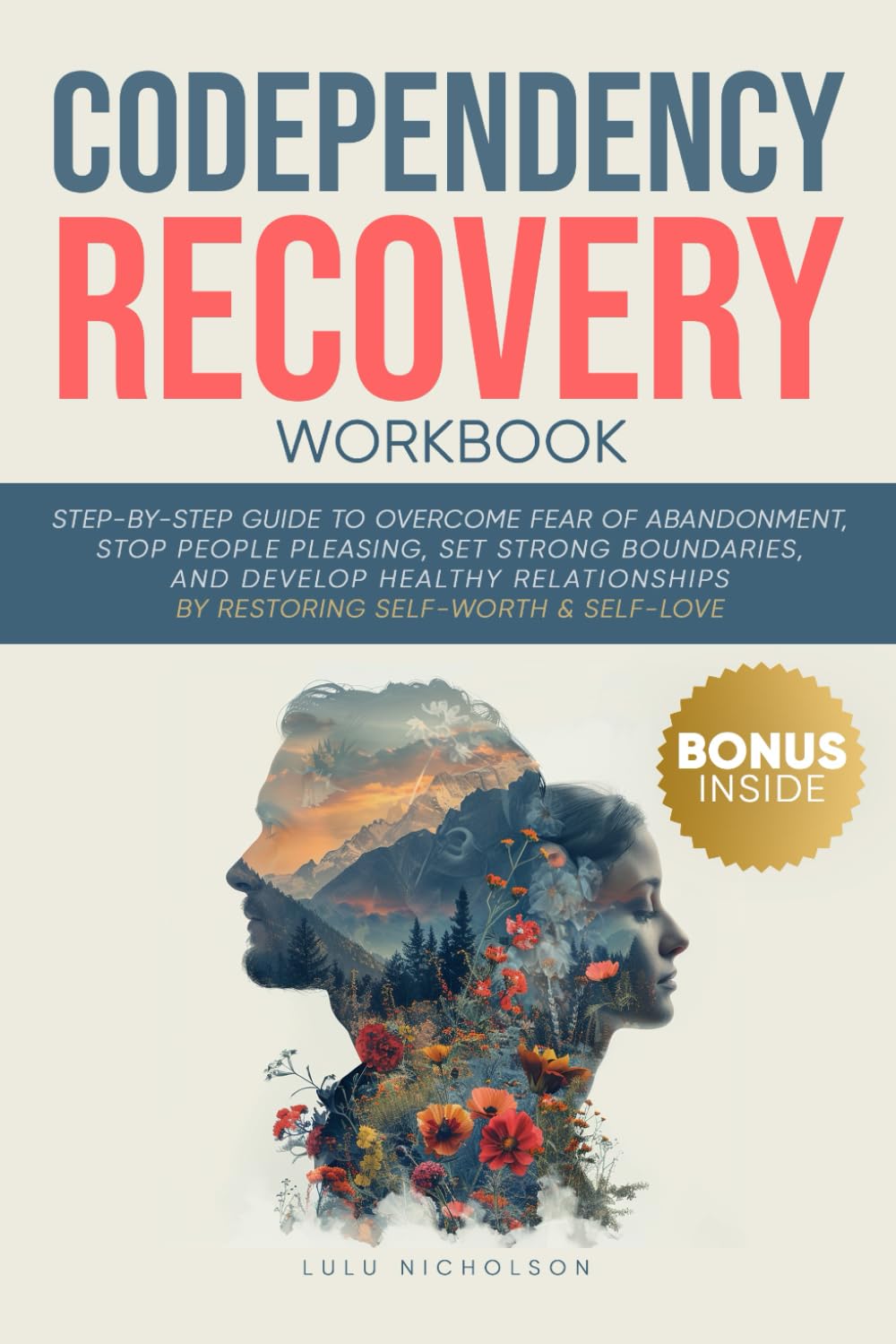 Codependency Recovery Workbook: Step-by-Step Guide to Overcome Fear of ...