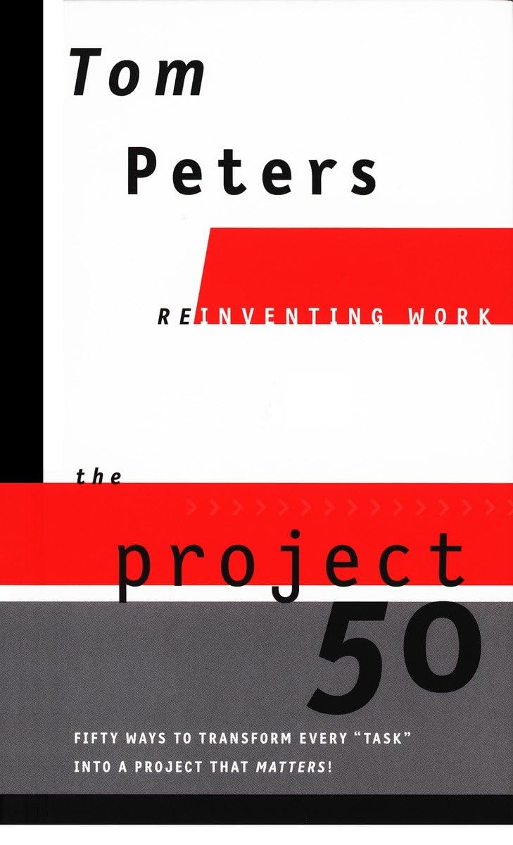 Amazon.com: The Project 50 (Reinventing Work): Fifty Ways to Transform ...