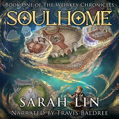 Soulhome: The Weirkey Chronicles, Book 1 (Audio Download): Sarah Lin ...