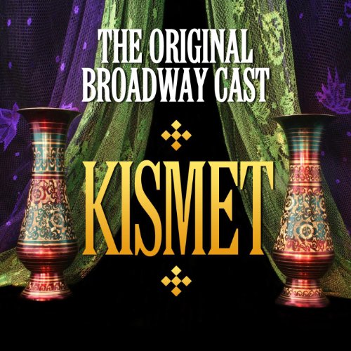 Play Kismet (Original Broadway Cast) by VARIOUS ARTISTS on Amazon Music