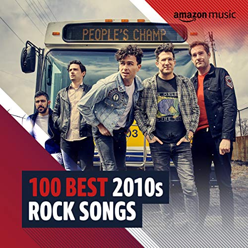 100 Best 2010s Rock Songs Playlist on Amazon Music Unlimited