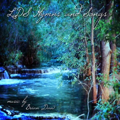Play Lds Hymns and Songs by Brian Daw on Amazon Music