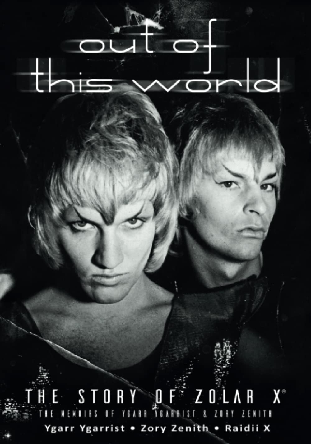 Out of This World: The Story of Zolar X: Ygarrist, Ygarr, Zenith, Zory ...