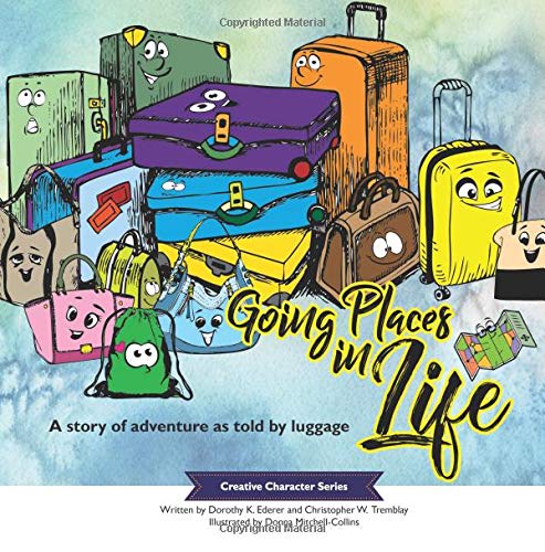 Going Places in Life: A Story of Adventure as Told by Luggage (Creative ...