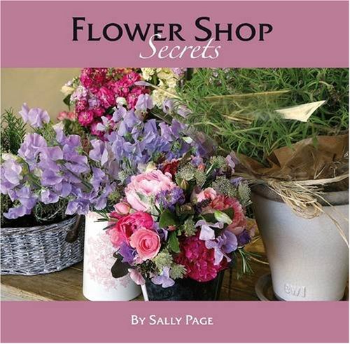Flower Shop Secrets: Amazon.co.uk: Sally Page, Billy Kelly ...