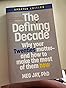 The Defining Decade: Why Your Twenties Matter--And How to Make the Most ...