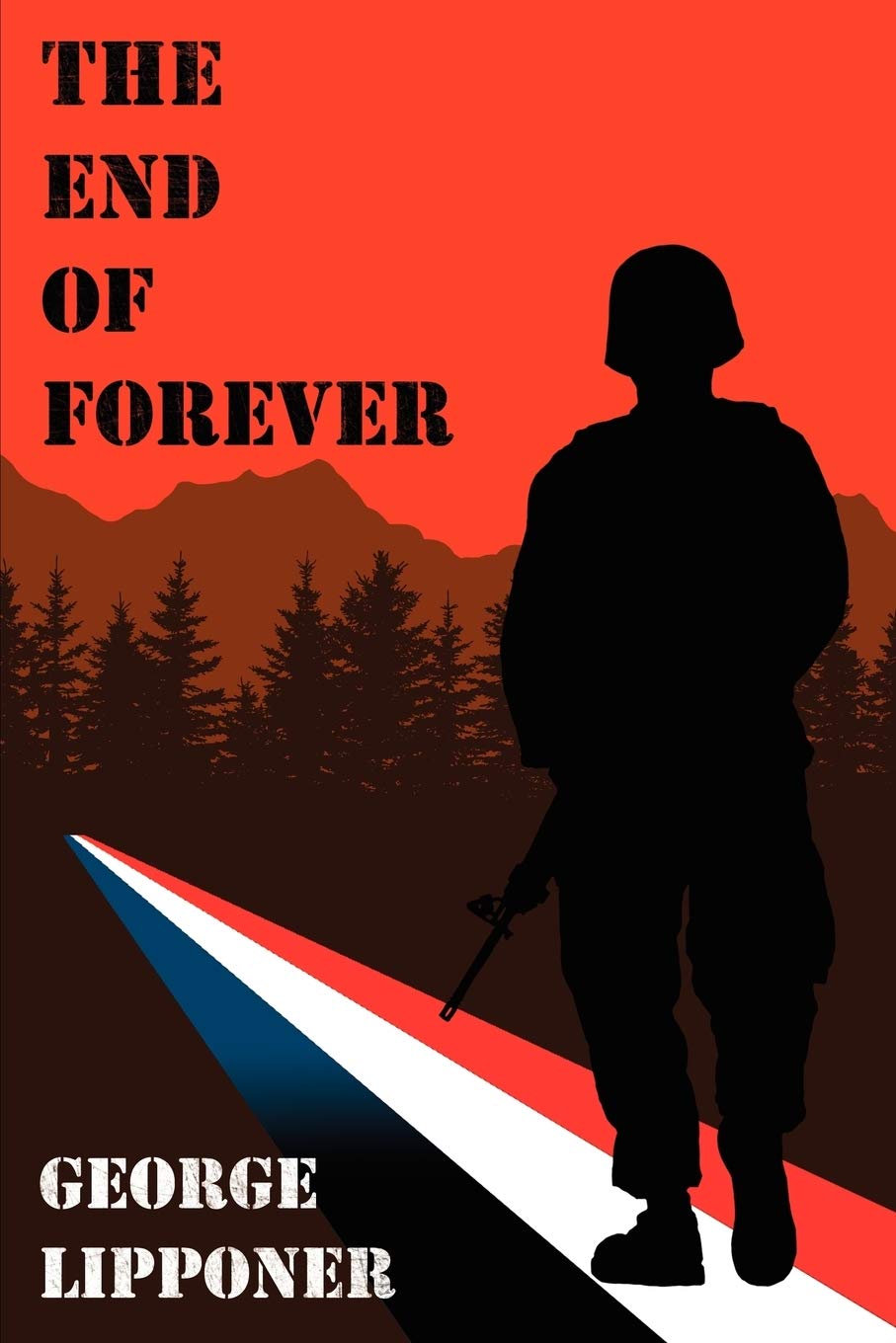 The End of Forever: Lipponer, George: 9781434306258: Amazon.com: Books