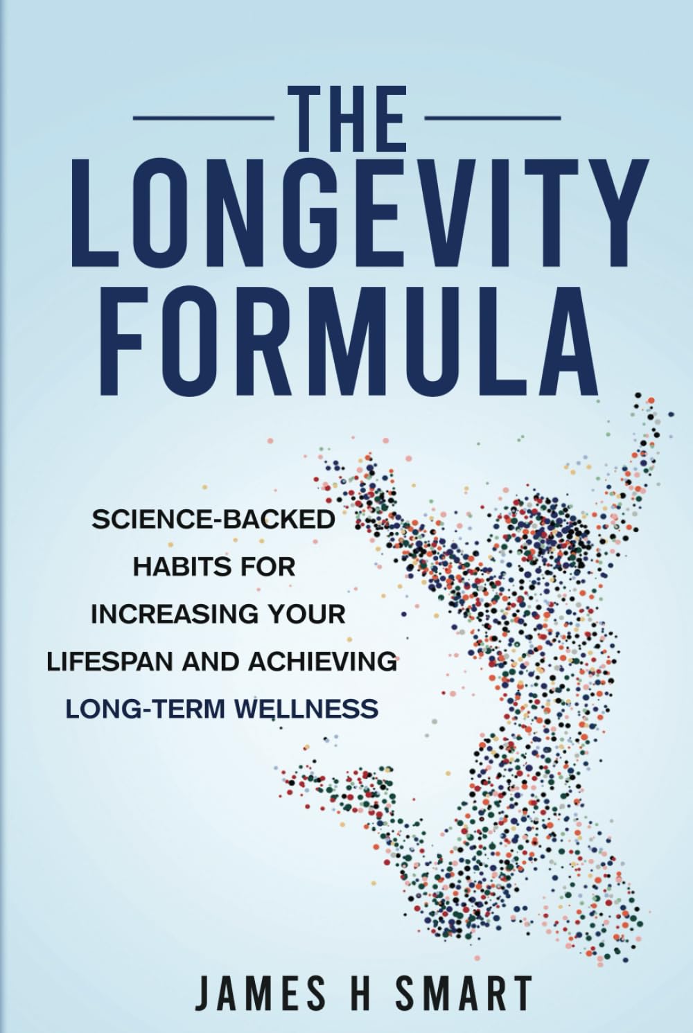 Amazon.com: The Longevity Formula: Science-Backed Habits For Increasing ...