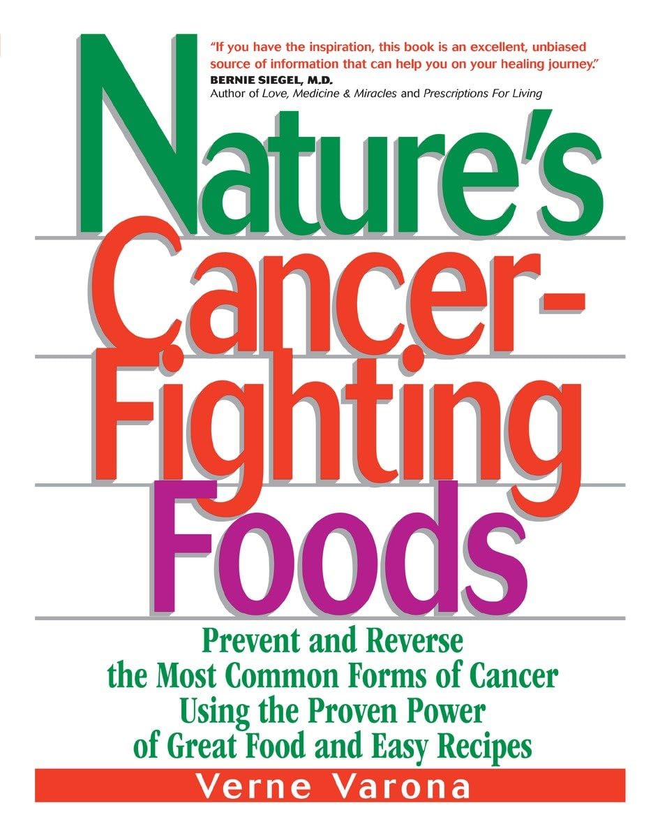 Nature's Cancer Fighting Foods: Varona, Verne: 9780735201767: Amazon ...