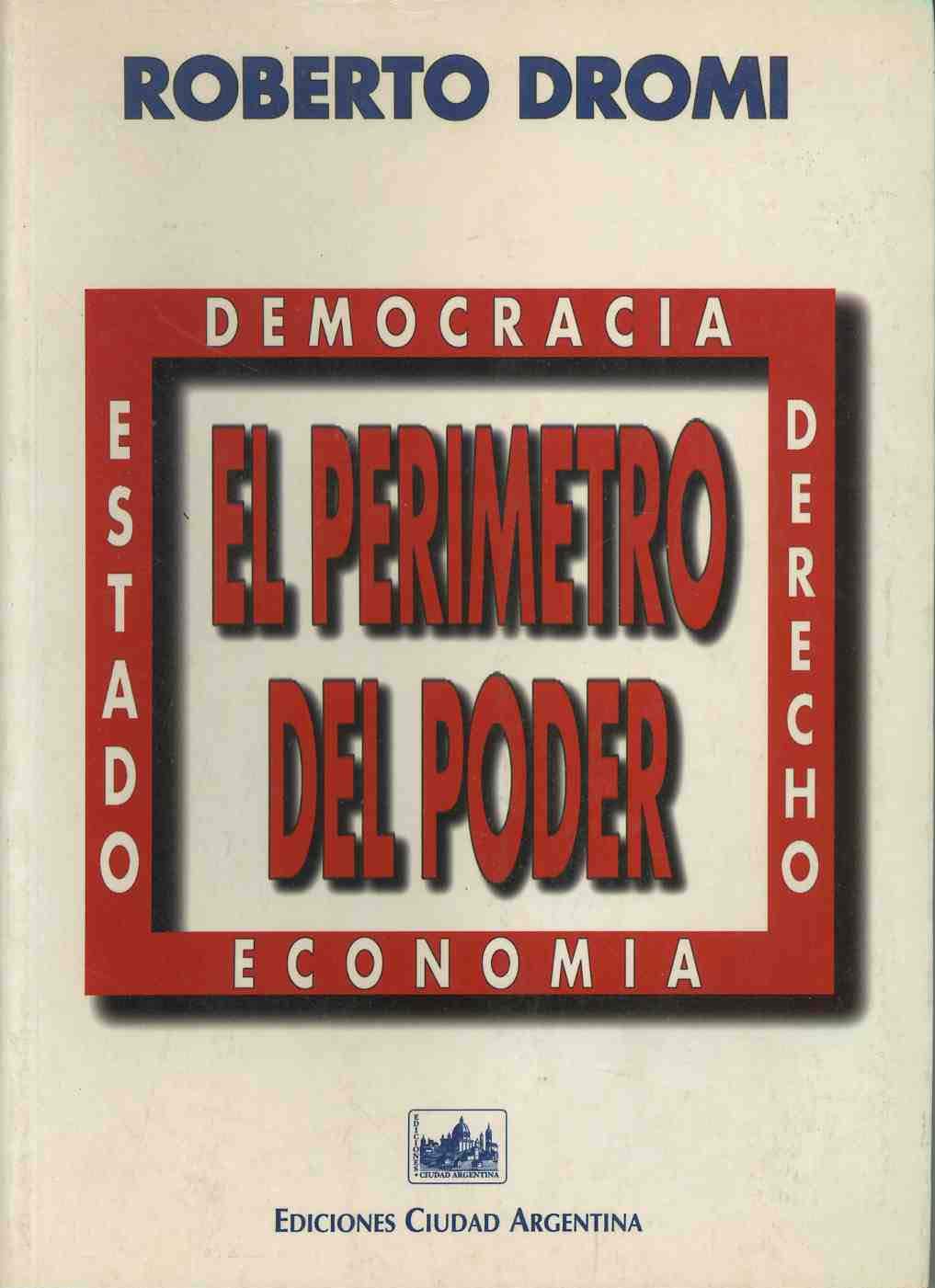 El Perimetro del Poder (Spanish Edition): Roberto Dromi: 9789509385634 ...