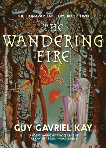 The Wandering Fire: The Fionavar Tapestry (The Fionavar Tapestry series ...