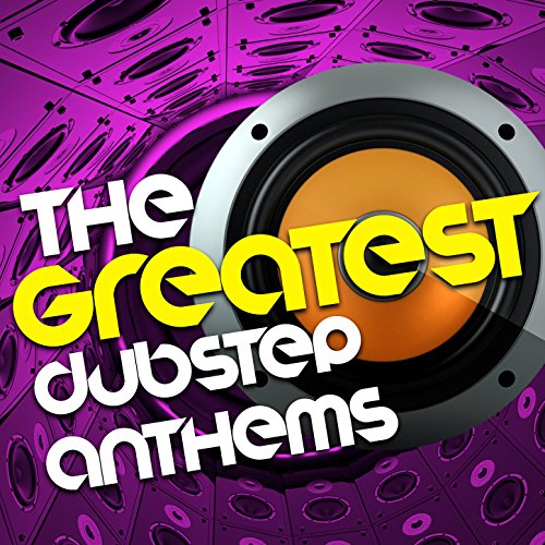 Play The Greatest Dubstep Anthems by VARIOUS ARTISTS on Amazon Music