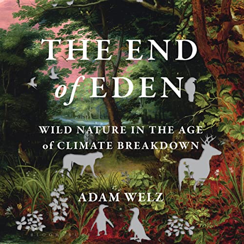 Amazon.com: The End of Eden: Wild Nature in the Age of Climate ...