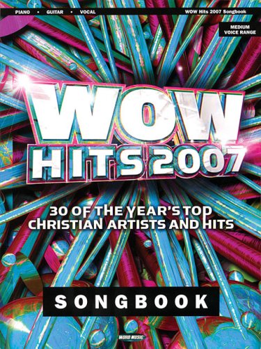 WOW Hits 2007: 30 of the Year's Top Christian Artists and Hits: Hal ...