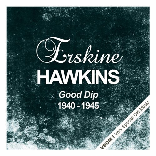 Écouter Good Dip (1940 - 1945) de Erskine Hawkins sur Amazon Music