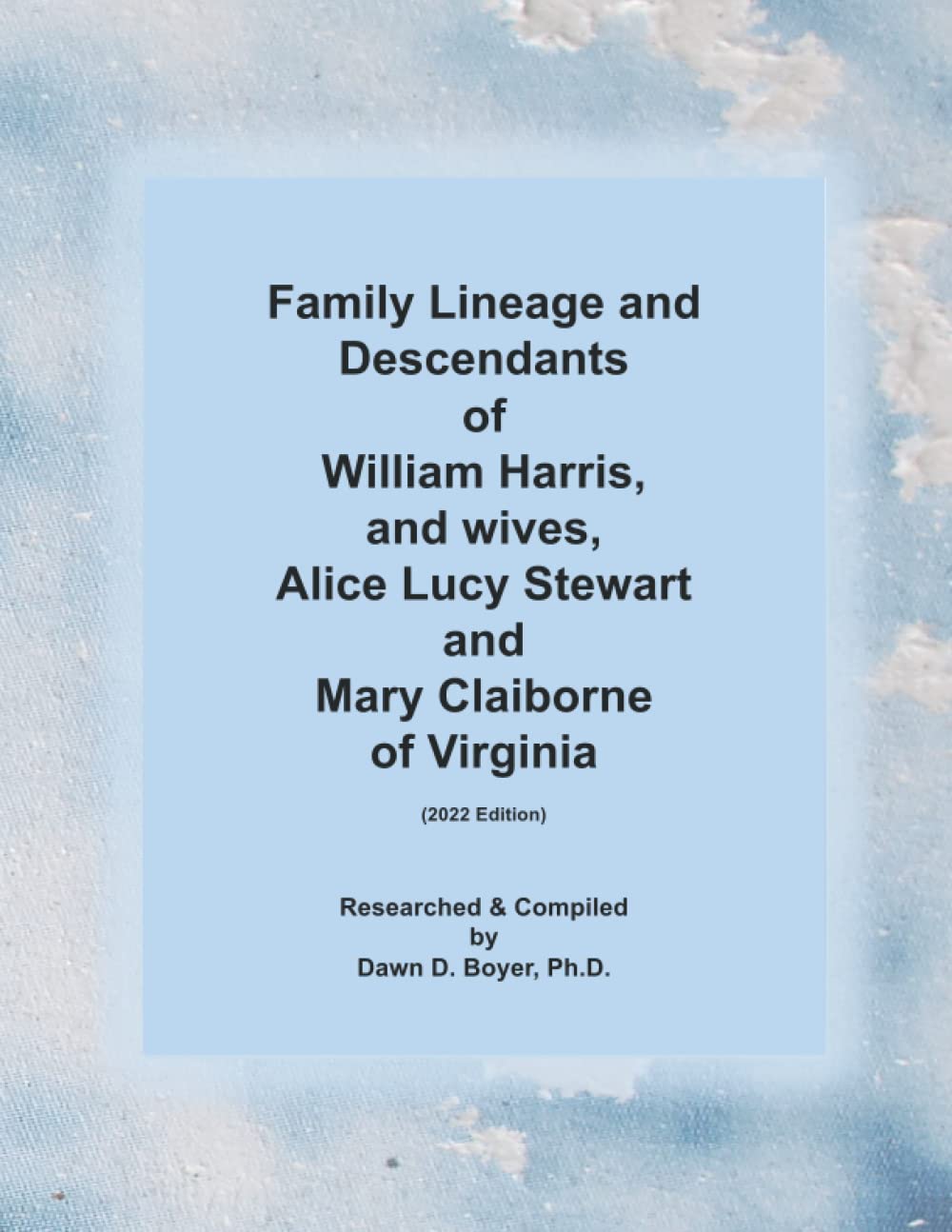 Buy Family Lineage and Descendants of William Harris, and wives, Alice ...