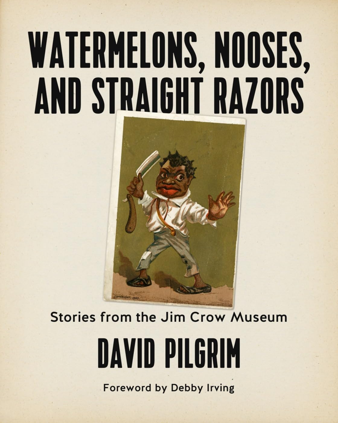 Watermelons, Nooses, and Straight Razors: Stories from the Jim Crow ...