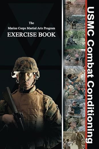USMC Combat Conditioning: Marine Corps Martial Arts Program Exercise ...