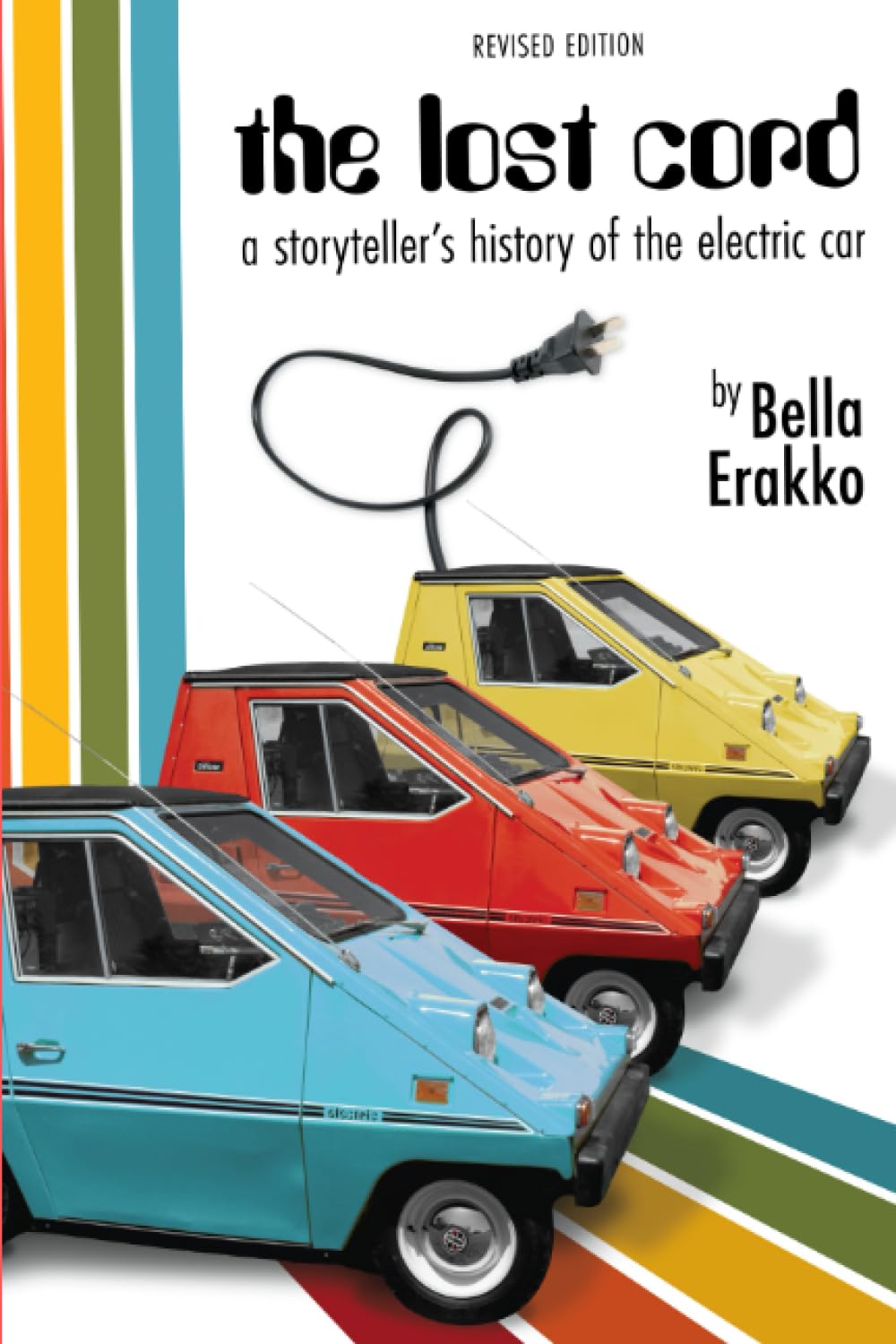 The Lost Cord: A Storyteller's History of the Electric Car: Erakko ...