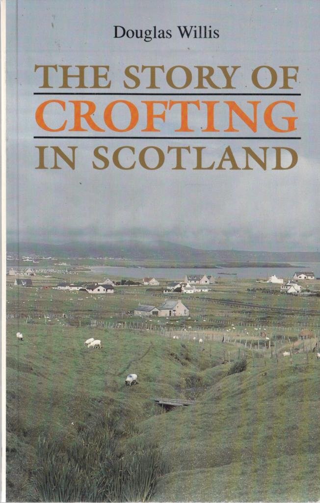 The story of crofting in Scotland: 9780859763448: Amazon.com: Books