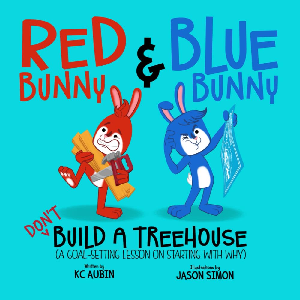 Red Bunny and Blue Bunny (Don’t) Build a Treehouse (A Goal-Setting ...