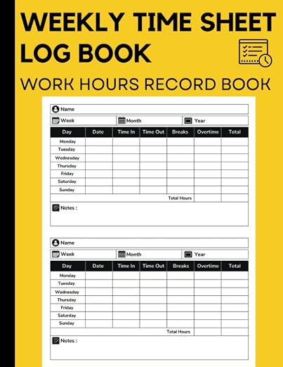 Weekly Time Sheet Log Book: Work Hours Record Log Book, Employee Time ...