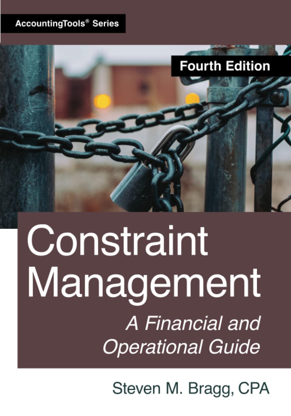 Constraint Management: Fourth Edition: Bragg, Steven M.: 9781642210996 ...