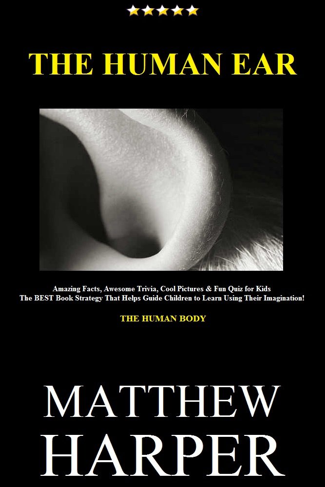 THE HUMAN EAR: Amazing Facts, Awesome Trivia, Cool Pictures & Fun Quiz ...