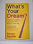 What's Your Dream?: Find Your Passion. Love Your Work. Build a Richer Life. (Audio Download ...