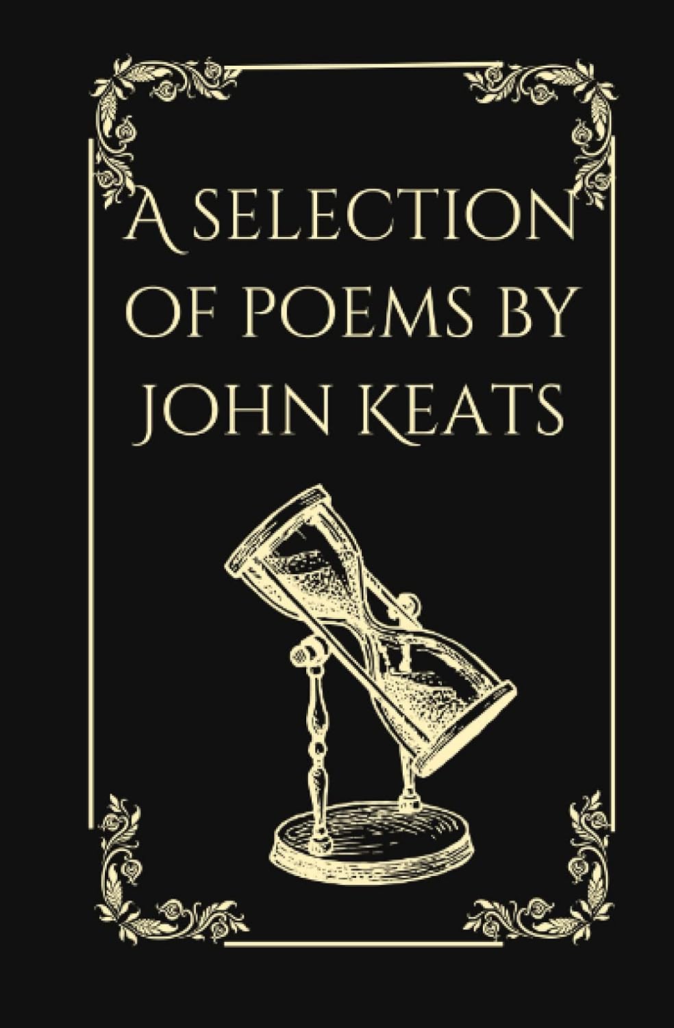 A Selection of Poems by John Keats: A Short Selection of Works by the ...