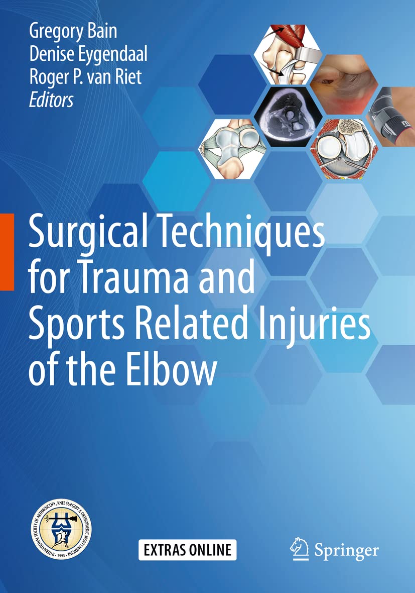 Surgical Techniques for Trauma and Sports Related Injuries of the Elbow ...