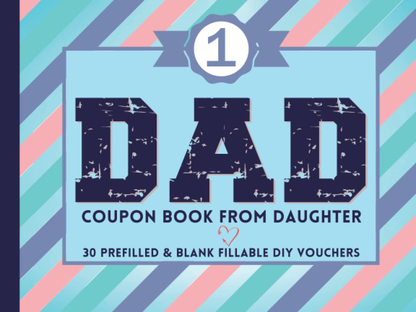 Dad Coupon Book from Daughter: 30 Prefilled & Fillable DIY Blank IOU ...