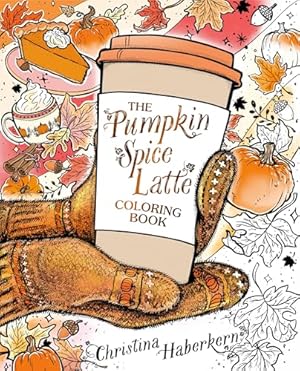 The Pumpkin Spice Café Coloring Book: The official Pumpkin Spice Café ...