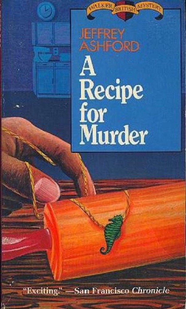 Recipe For Murder Ashford Jeffrey 9780802730596 Amazon Books recipe-for-murder-ashford-jeffrey-9780802730596-amazon-books