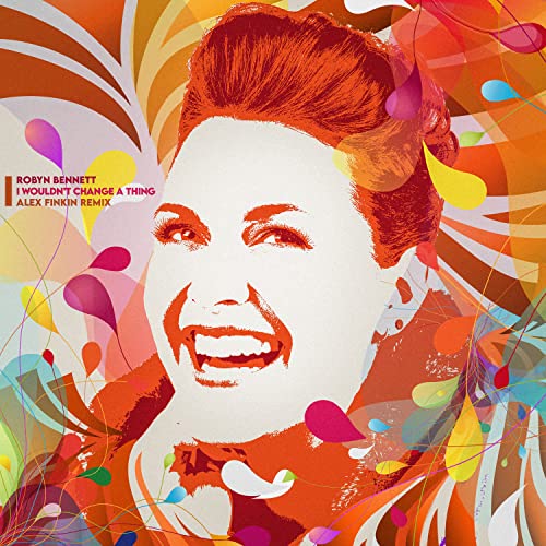 Écouter I Wouldn't Change a Thing (Alex Finkin Remix) de Robyn Bennett ...