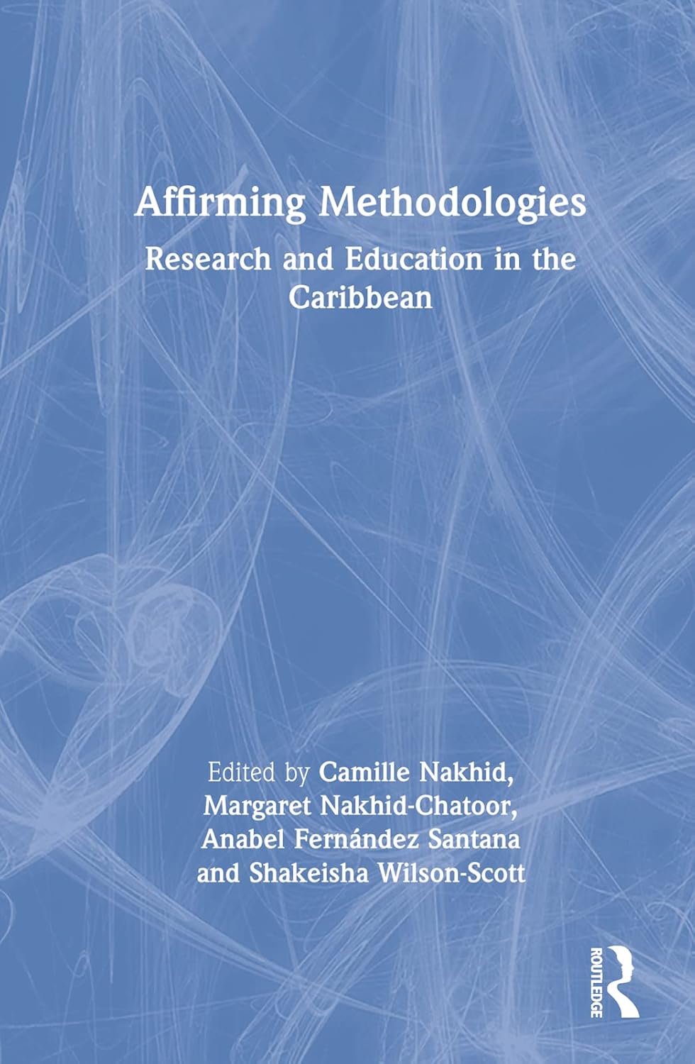 Amazon.com: Affirming Methodologies: 9781032053059: Nakhid, Camille ...