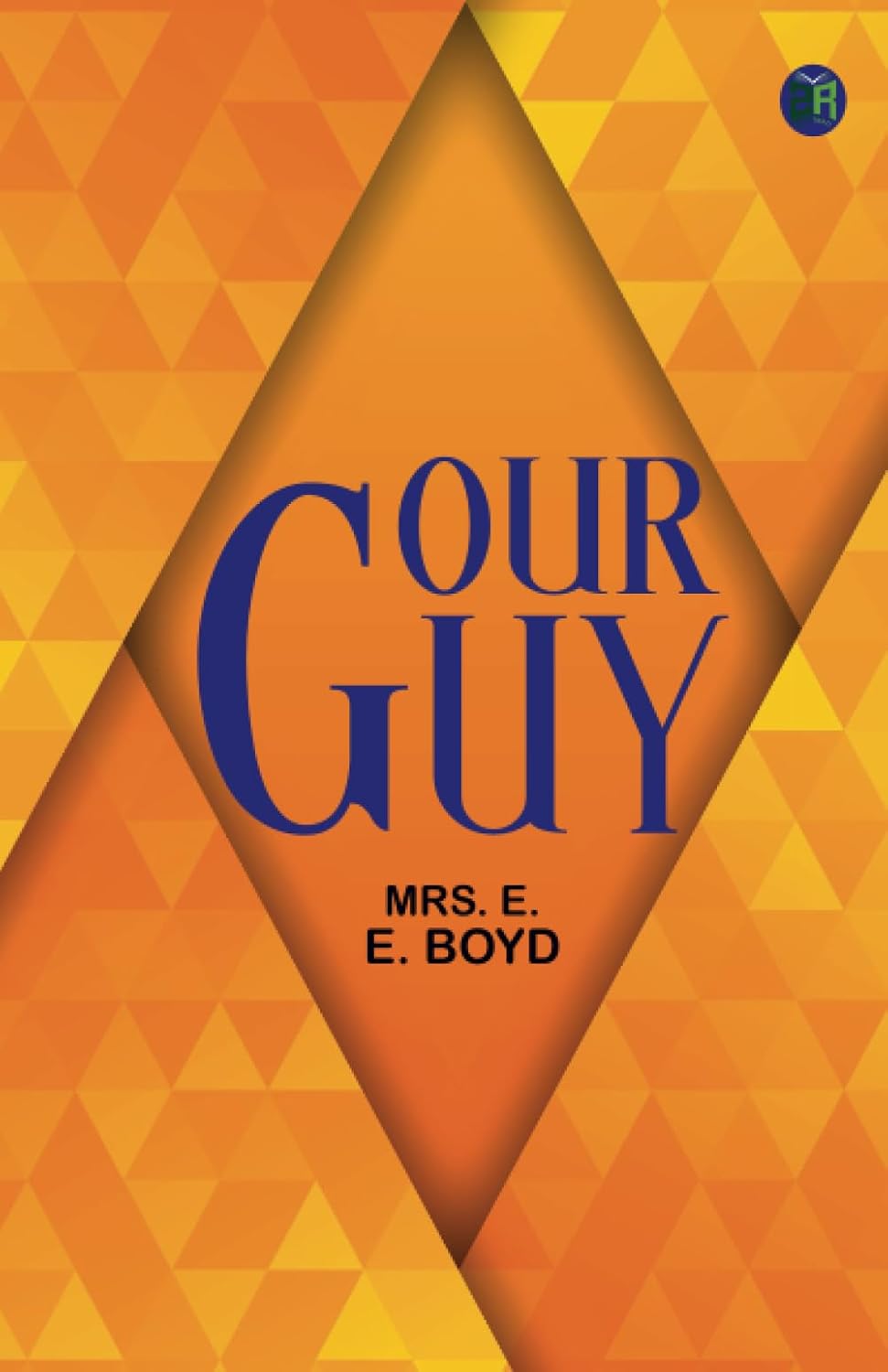 Our Guy: Mrs. E. E. Boyd: 9789361371783: Amazon.com: Books