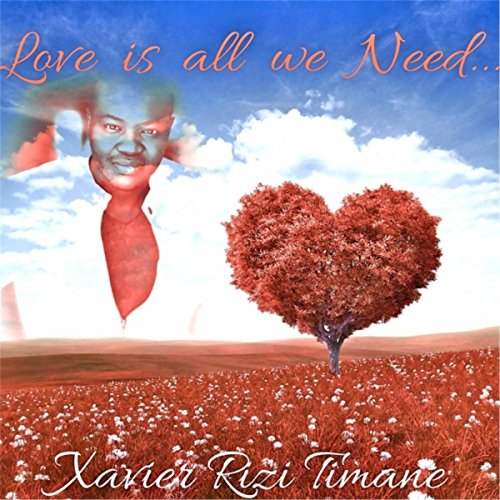 Play Love Is All We Need by Xavier Rizi Timane on Amazon Music