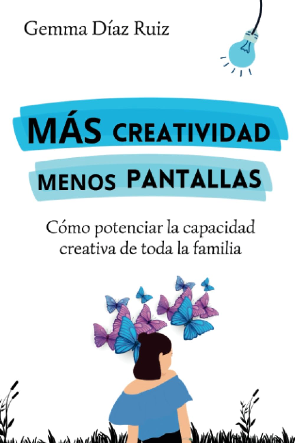 Más Creatividad Menos Pantallas: Cómo potenciar la capacidad creativa ...