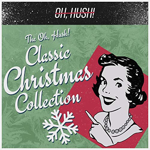 The Oh, Hush! Classic Christmas Collection by Oh Hush! on Amazon Music ...