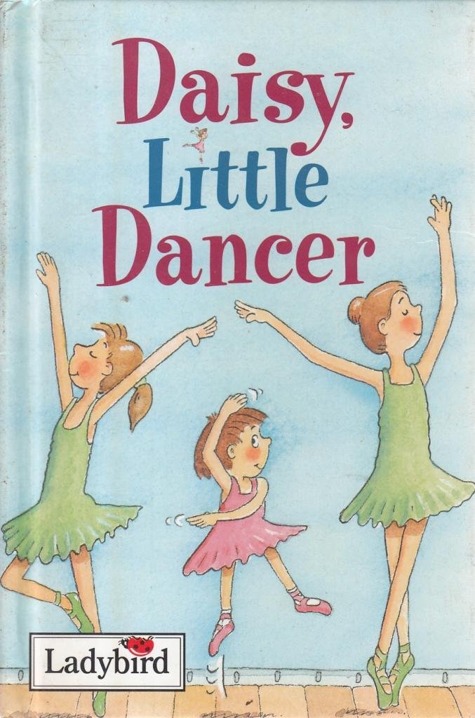 Daisy Little Dancer (Little Dancing Stories): Birkenshaw, Marie ...