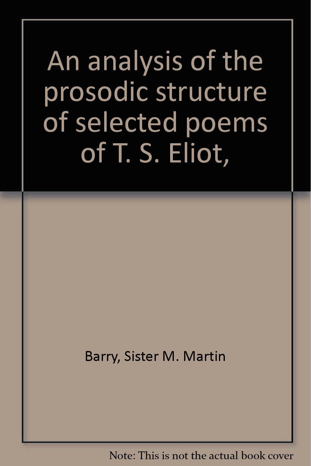An analysis of the prosodic structure of selected poems of T. S. Eliot ...